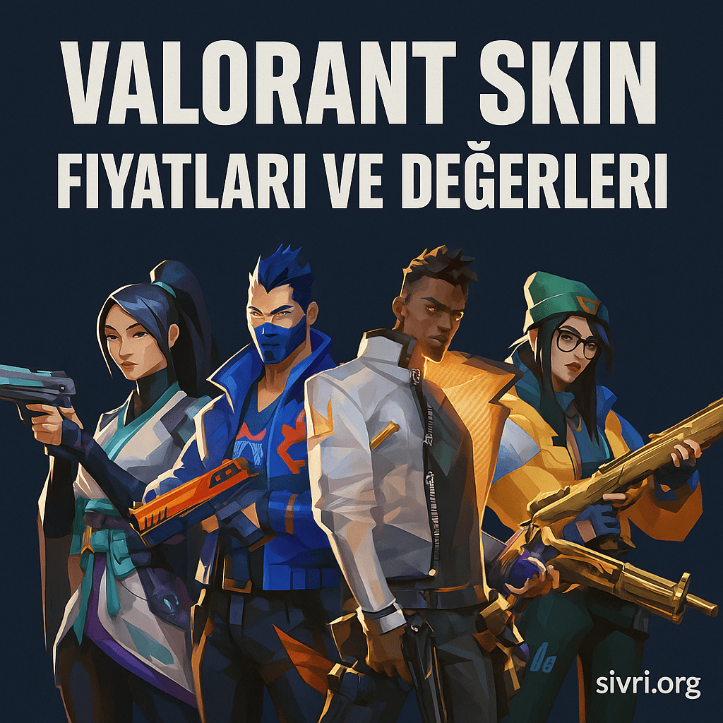 Valorant Skin Fiyatları 2025: Güncel Rehberi - Oyun ve Oyuncu Blogu - Sivri.org